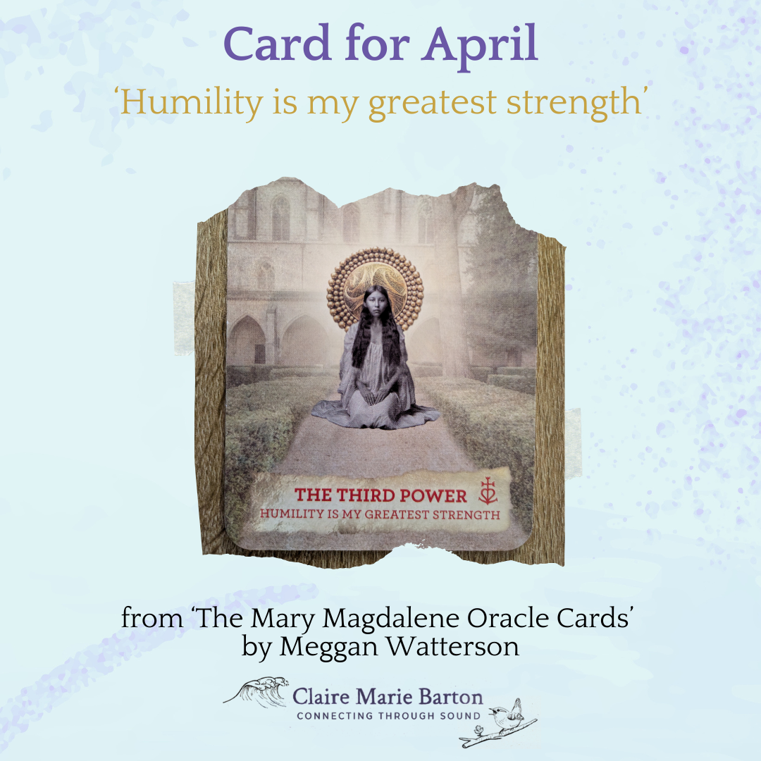 Card for the Month: April 2025 - ‘Humility is my greatest strength ...